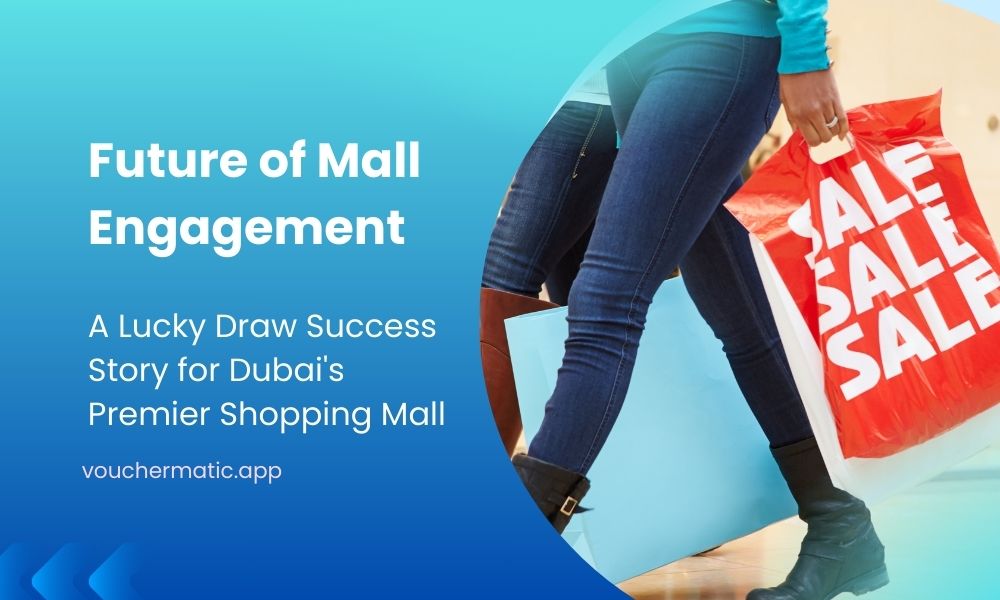 Case Study: Optimising Lucky Draw Operations for a Leading Mall in Dubai - Vouchermatic